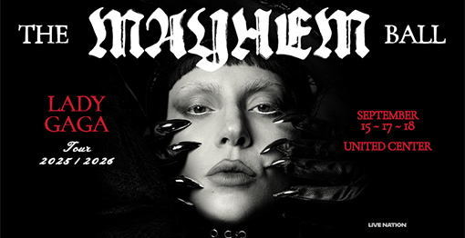 Lady Gaga - September 15, 17 & 18, 2025 | United Center